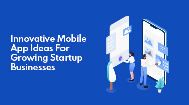 Innovative Mobile App Ideas For Growing Startup Businesses - FM Live